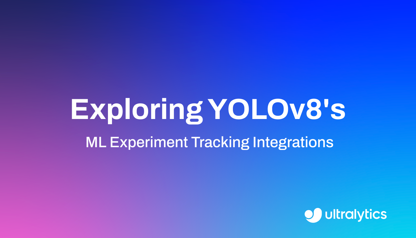 Exploring YOLOv8's ML Experiment Tracking Integrations by Abirami Vina